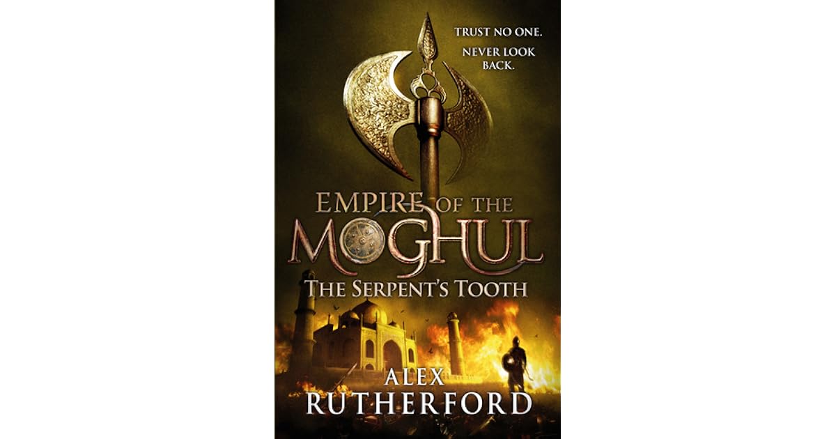 The Serpent's Tooth (Empire of the Moghul, #5) by Alex Rutherford