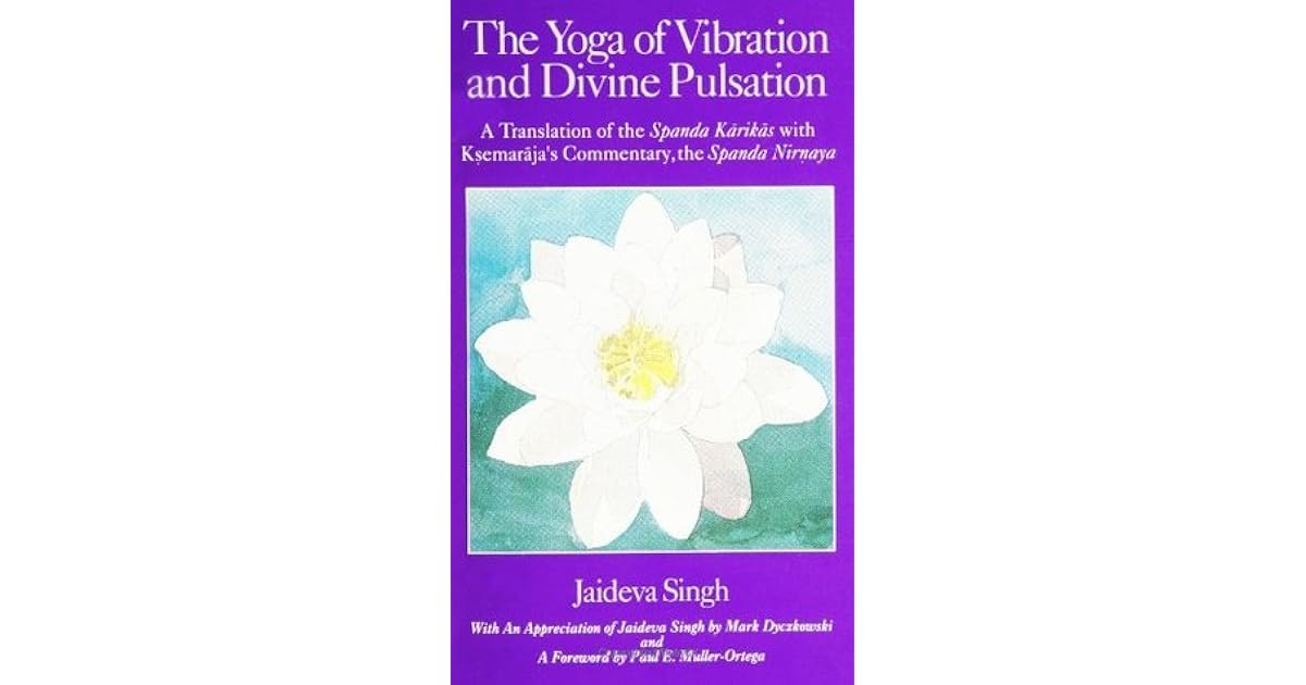 The Yoga of Vibration and Divine Pulsation: A Translation of the ...