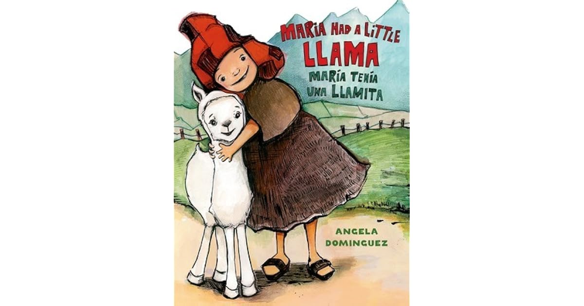 Maria Had a Little Llama / María Tenía Una Llamita by Angela Dominguez