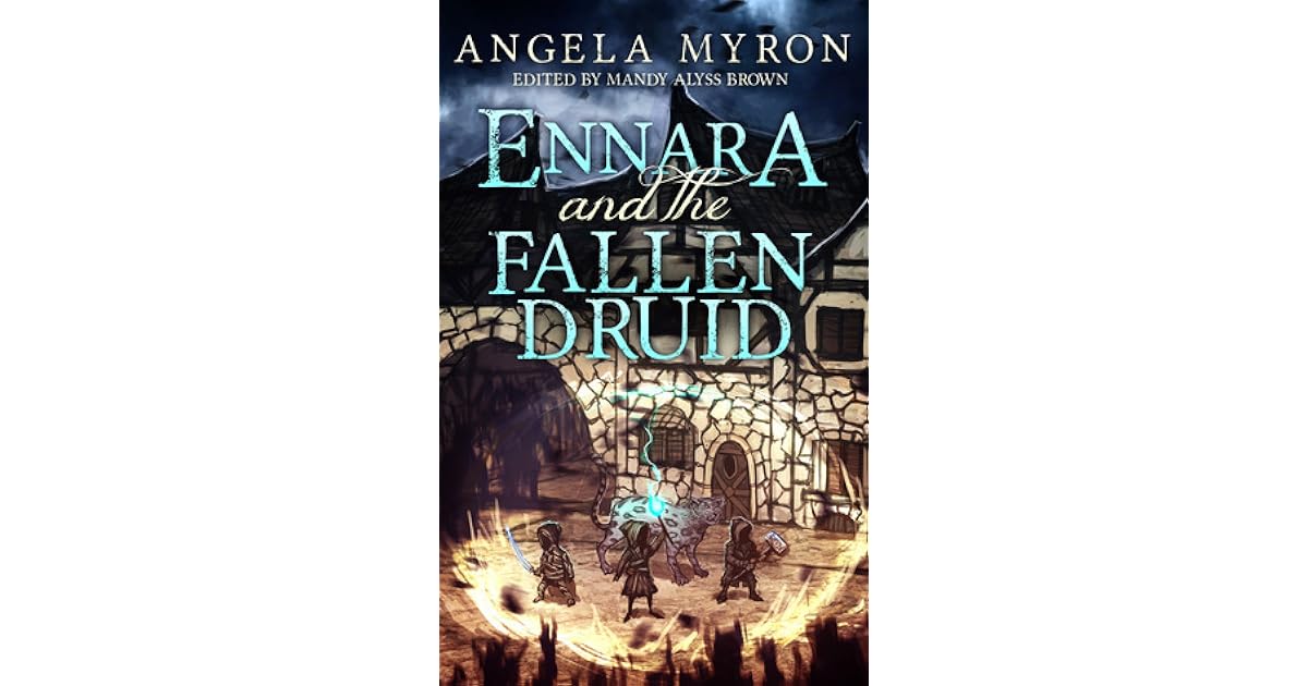 Ennara and the Fallen Druid (Ennara, #1) by Angela Shelley