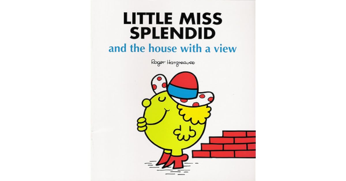 Little Miss Splendid and the House with a View by Roger Hargreaves