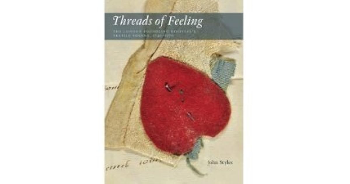Threads Of Feeling: The London Foundling Hospital's Textile Tokens 1740 ...