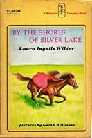 By the Shores of Silver Lake by Laura Ingalls Wilder