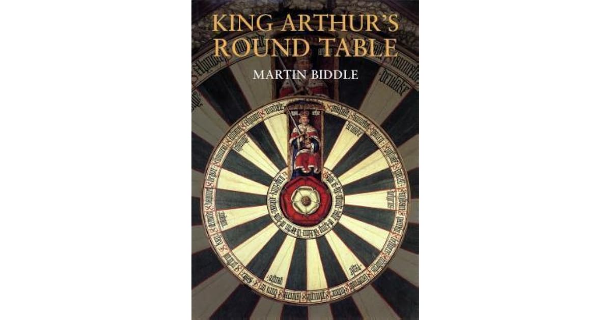 King Arthur's Round Table: An Archaeological Investigation by Martin Biddle