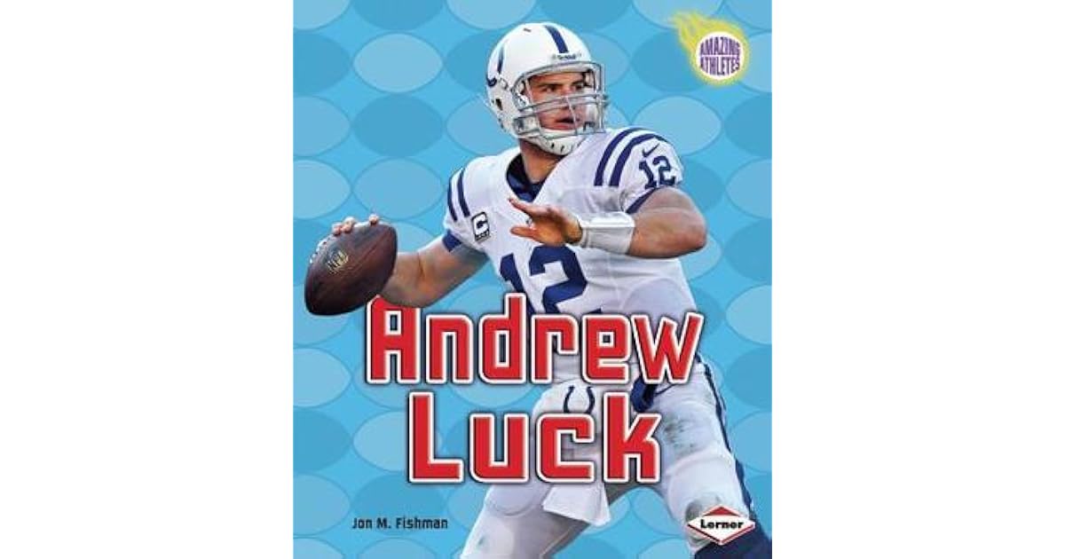 Andrew Luck by Jon M. Fishman