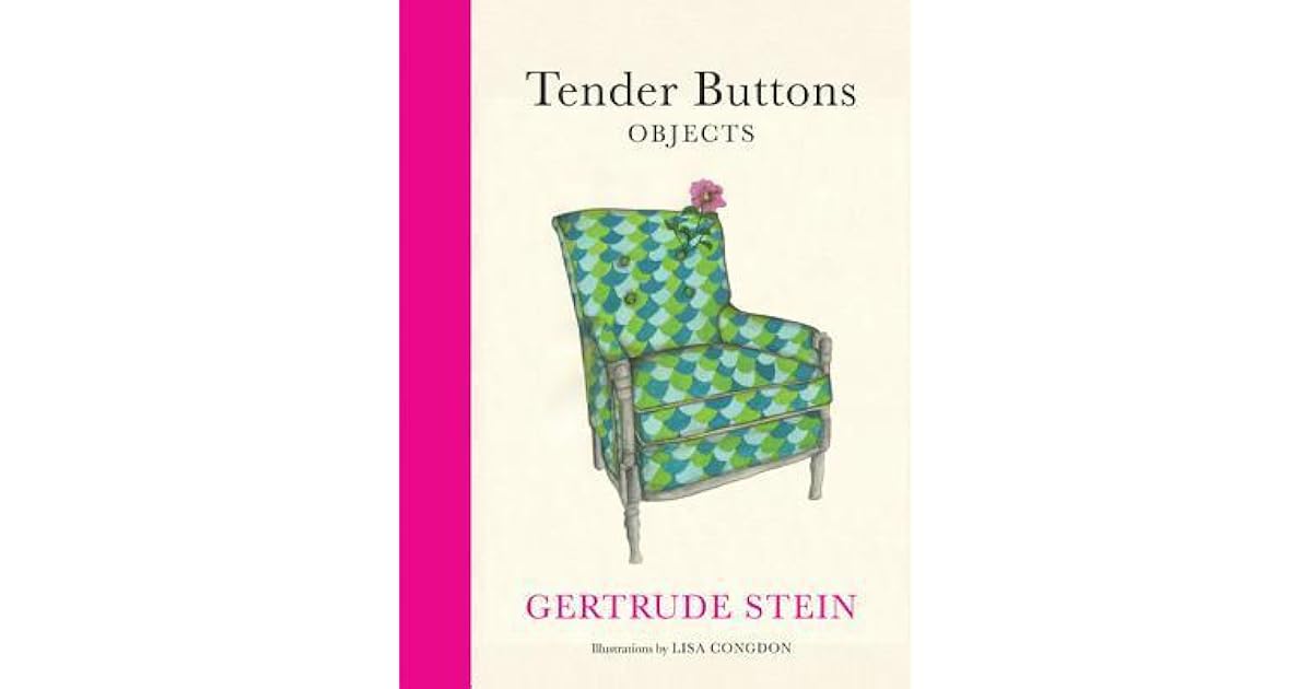 Tender Buttons: Objects by Gertrude Stein