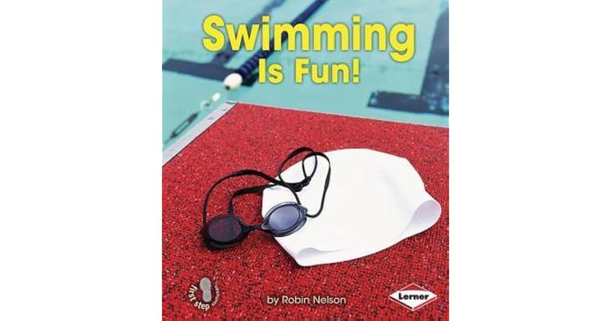 Swimming Is Fun! by Robin Nelson