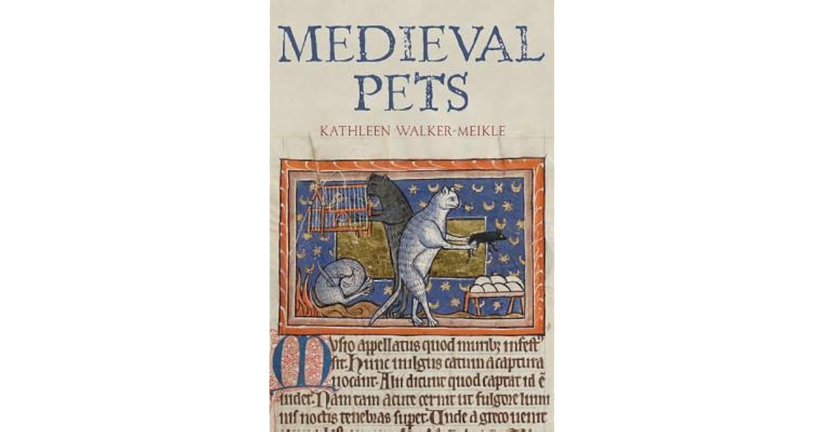 Medieval Pets by Kathleen Walker-Meikle