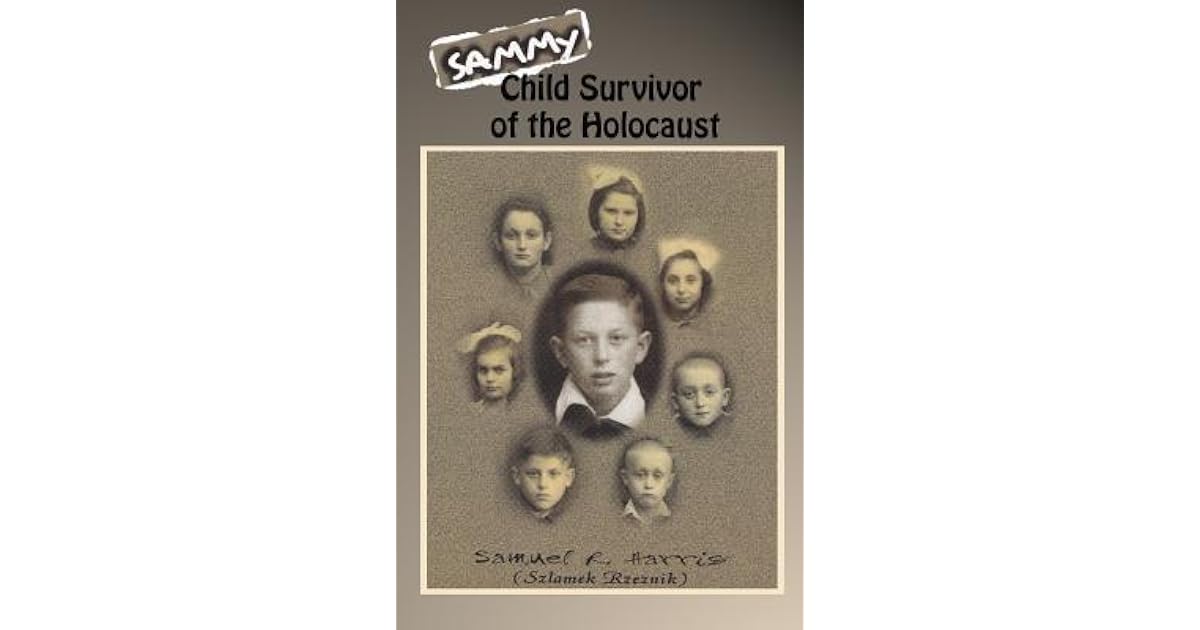 SAMMY: Child Survivor of the Holocaust by Samuel R. Harris