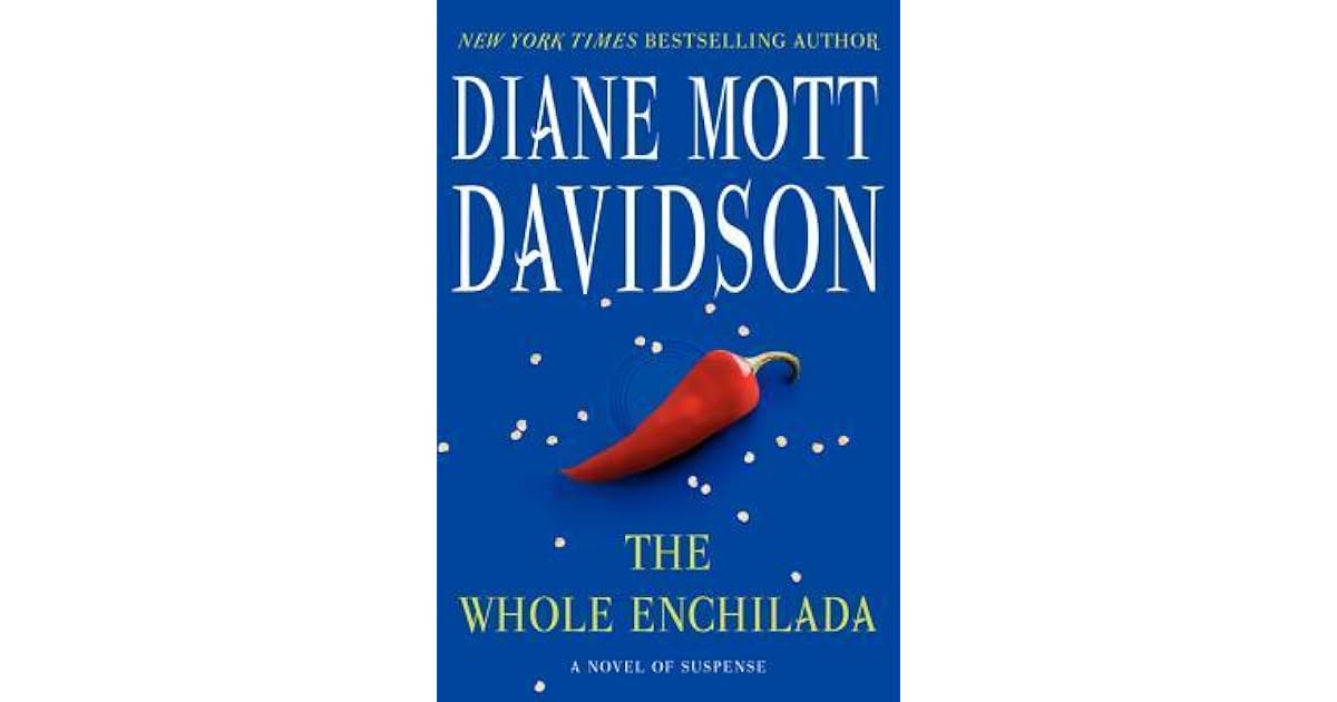 The Whole Enchilada by Diane Mott Davidson