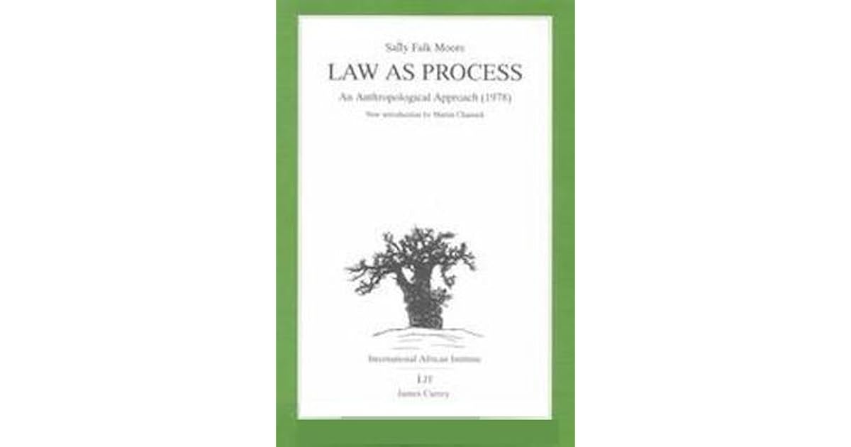 Law as Process: An Anthropological Approach by Sally Falk Moore