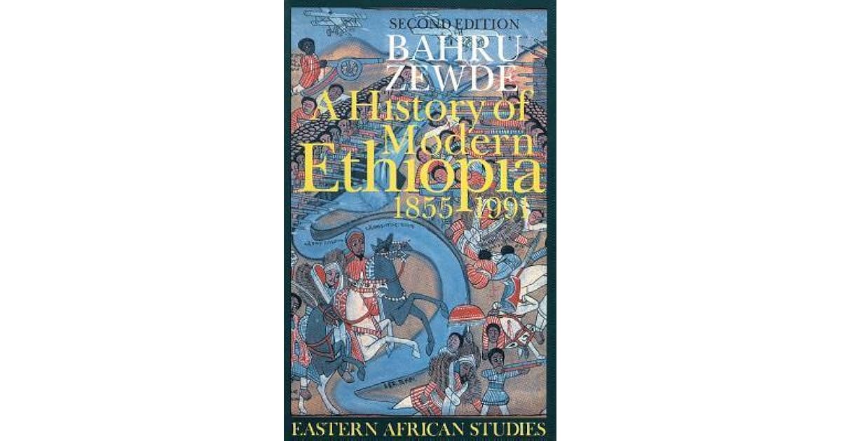 A History of Modern Ethiopia, 1855-1991 by Bahru Zewde