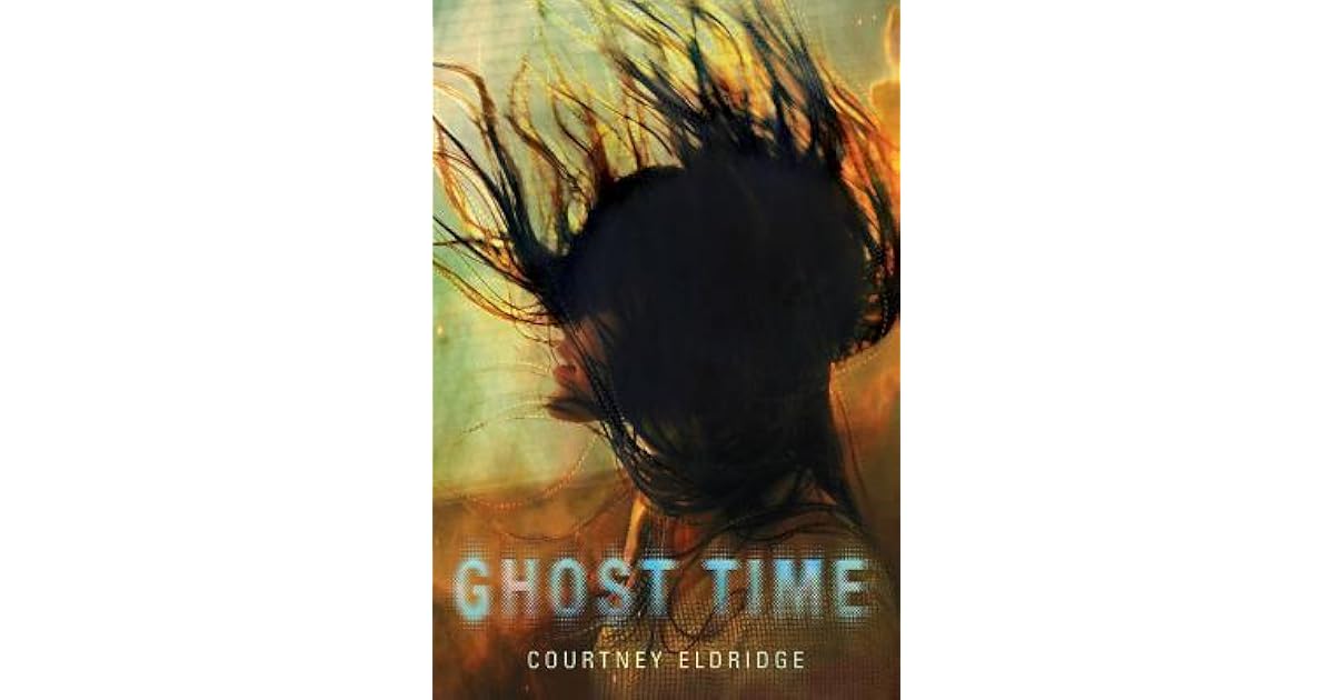 Ghost Time by Courtney Eldridge