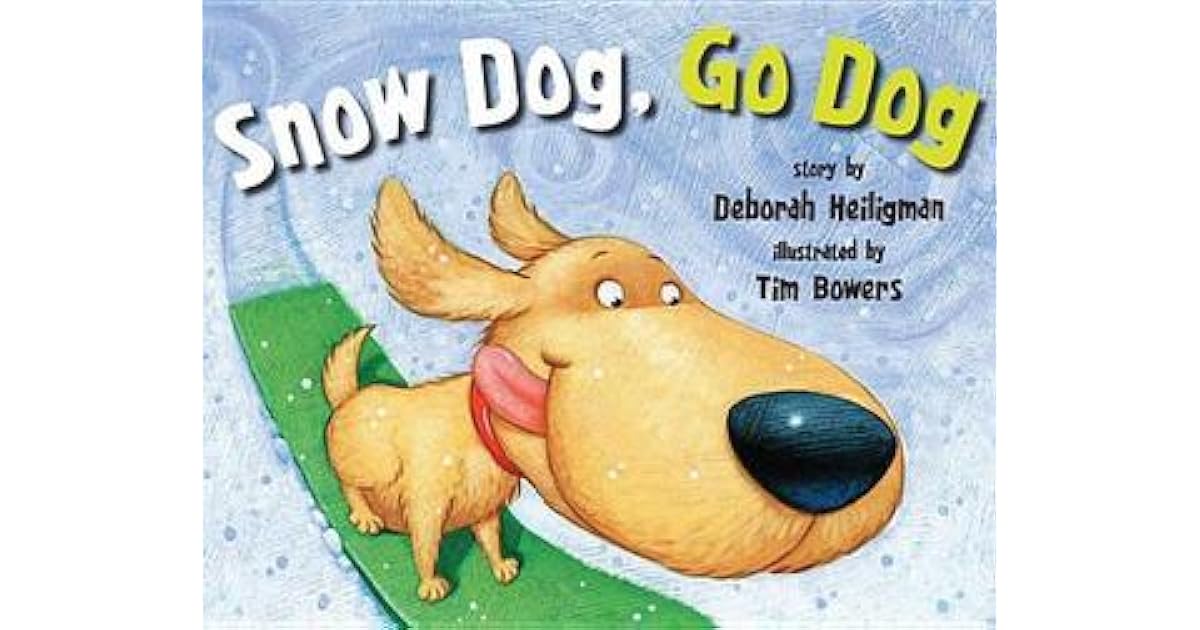 Snow Dog, Go Dog by Deborah Heiligman