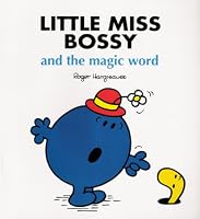Little Miss Bossy and the Magic Word by Roger Hargreaves