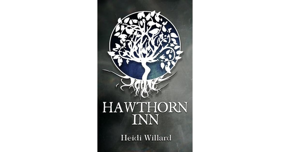 Hawthorn Inn (The Catalyst #1) by Heidi Willard