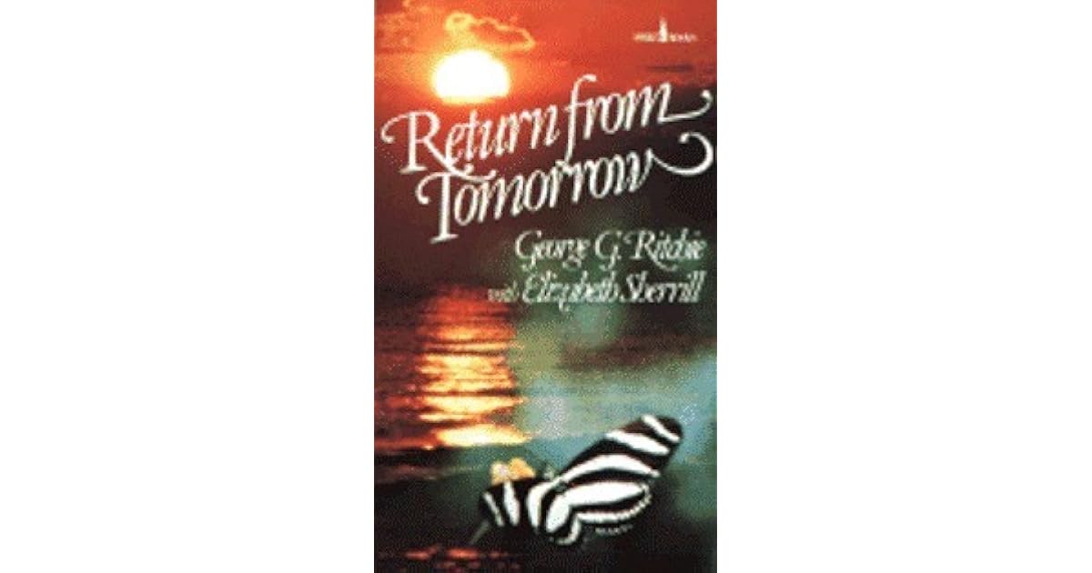 Return from Tomorrow by George Ritchie