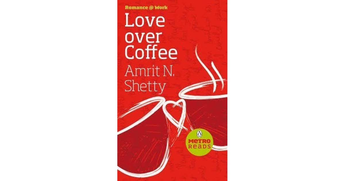 Love Over Coffee by Amrit N. Shetty
