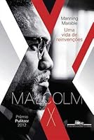 Malcolm X: A Life of Reinvention by Manning Marable
