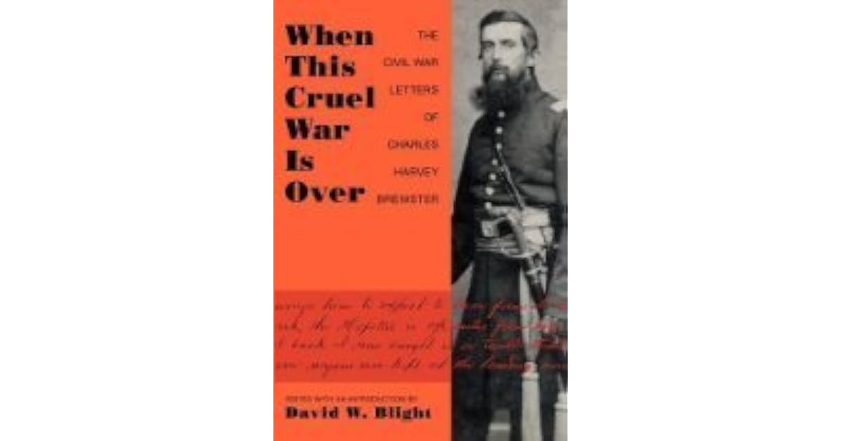 When This Cruel War is Over: The Civil War Letters by Charles Harvey ...