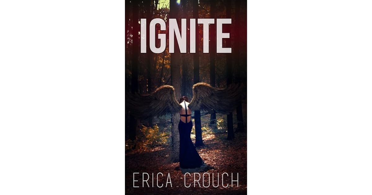 Ignite (Ignite, #1) by Erica Crouch