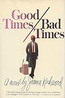 Good Times/Bad Times by James Kirkwood Jr.
