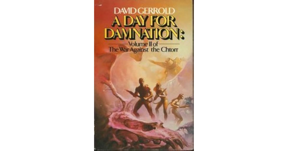 The War Against the Chtorr, Book 2: A day for damnation by David Gerrold