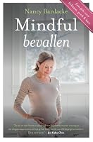 Mindful Birthing: Training the Mind, Body, and Heart for Childbirth and ...