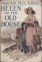 Helen of the Old House by Harold Bell Wright