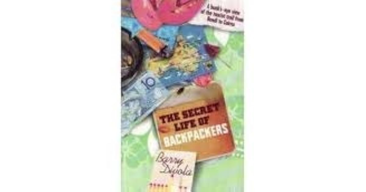 The Secret Life of Backpackers by Barry Divola