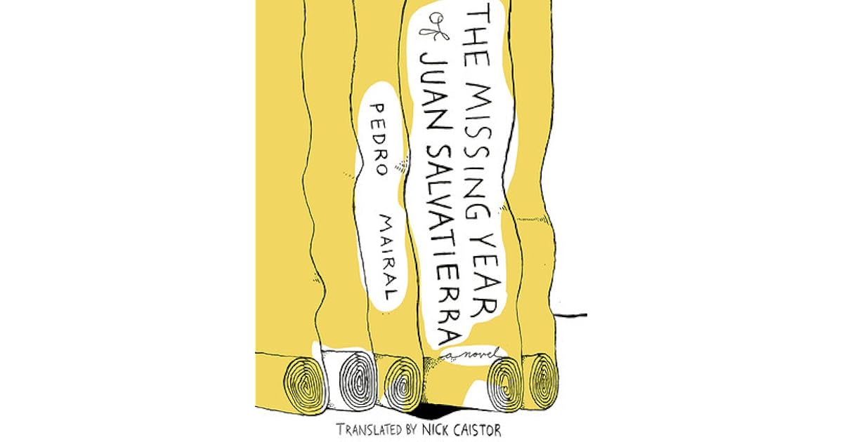 The Missing Year of Juan Salvatierra by Pedro Mairal