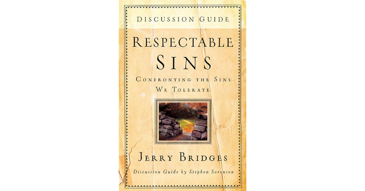 Respectable Sins Discussion Guide: Confronting the Sins We Tolerate by ...