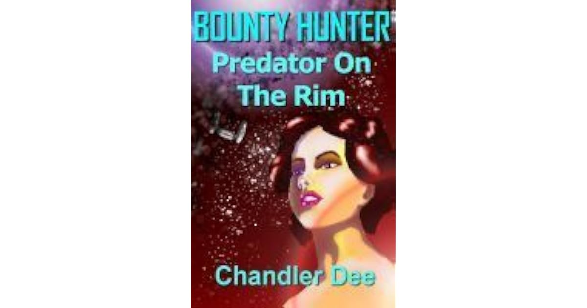 Predator On The Rim (Bounty Hunter, #1) by Chandler Dee