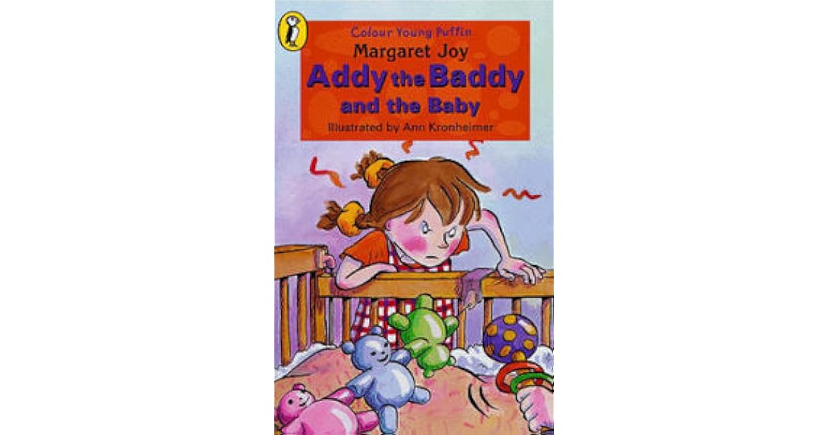 Addy the Baddy and the Baby by Margaret Joy