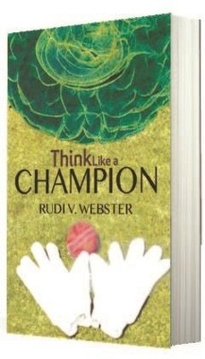 Think Like A Champion by Rudi Webster