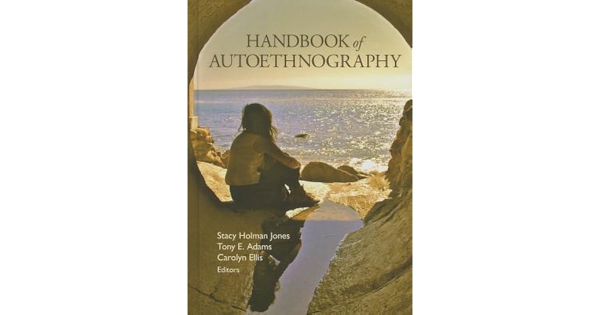 Handbook of Autoethnography by Stacy Holman Jones