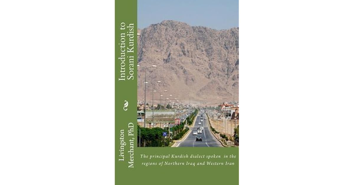 Introduction to Sorani Kurdish: The Principal Kurdish Dialect spoken in ...