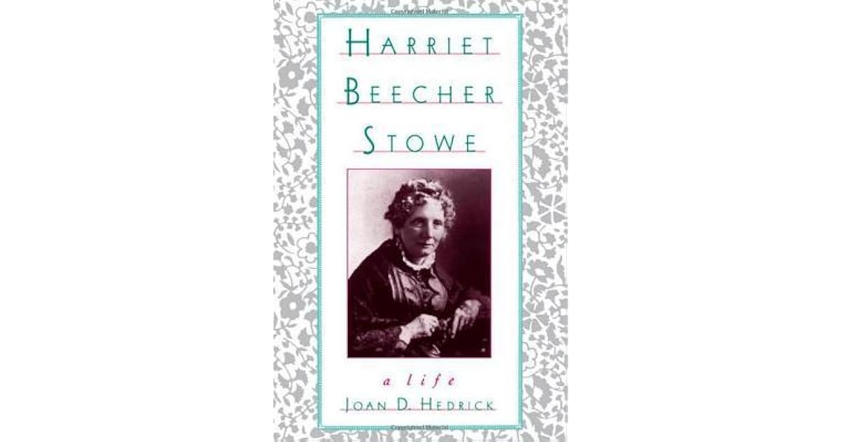 Harriet Beecher Stowe by Joan D. Hedrick