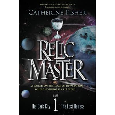 Relic Master Part 1 by Catherine Fisher — Reviews, Discussion ...