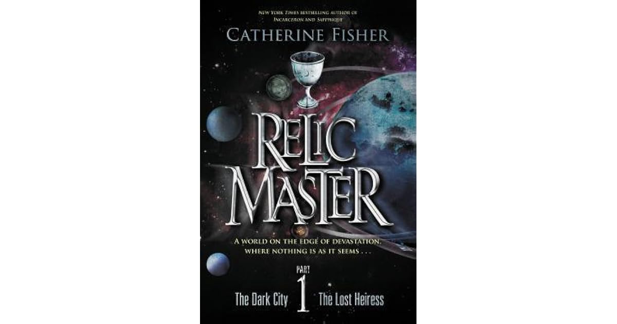 Relic Master Part 1 by Catherine Fisher