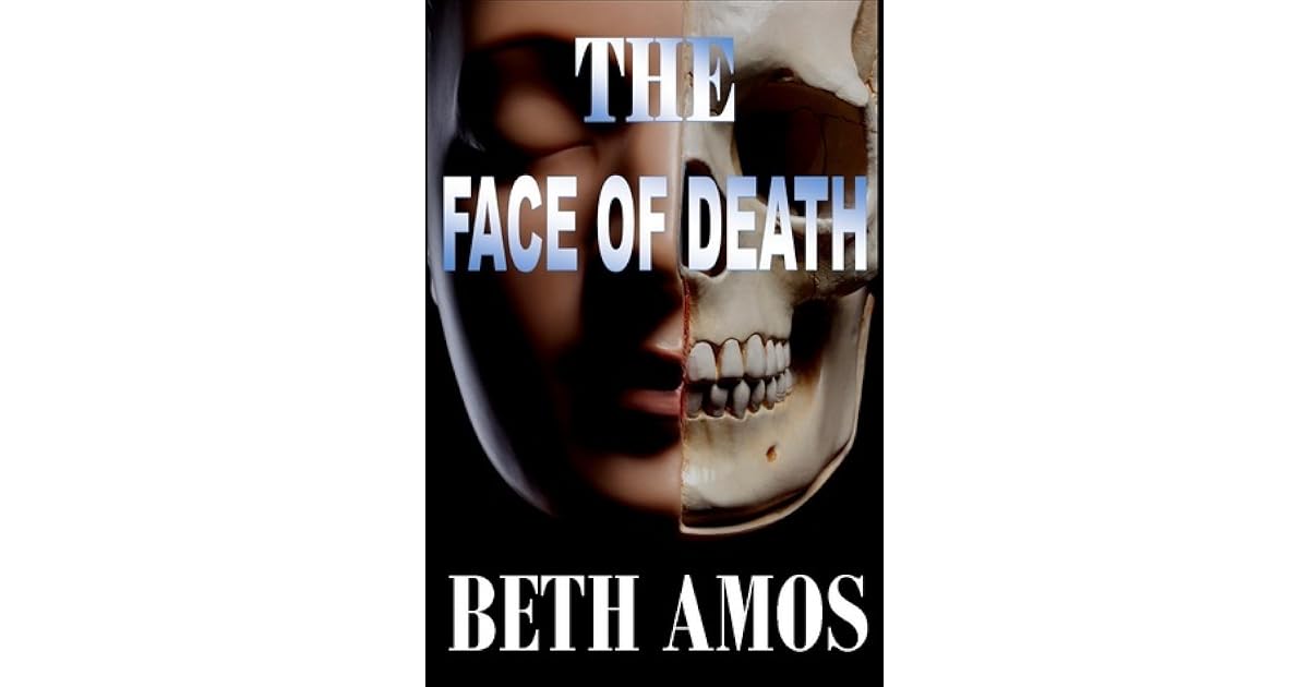 The Face of Death by Beth Amos