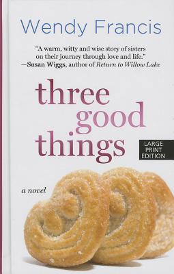 Three Good Things by Wendy Francis