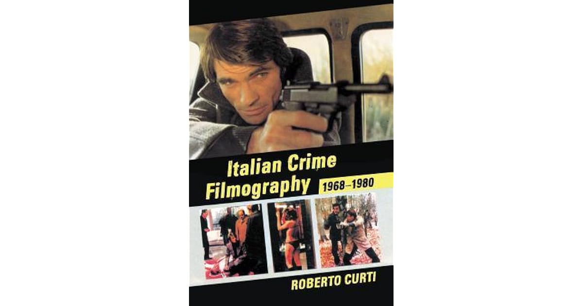 Italian Crime Filmography, 1968-1980 by Roberto Curti