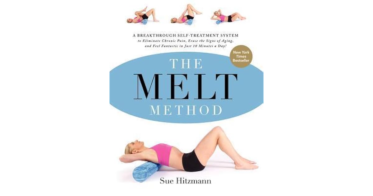 The MELT Method: A Breakthrough Self-Treatment System to Eliminate ...