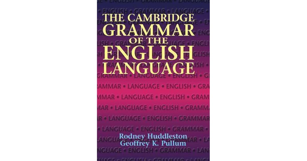 The Cambridge Grammar of the English Language by Rodney Huddleston