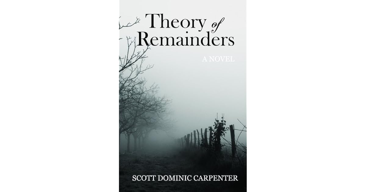 Theory of Remainders by Scott Dominic Carpenter