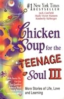 Chicken Soup for the Teenage Soul III: More Stories of Life, Love and ...