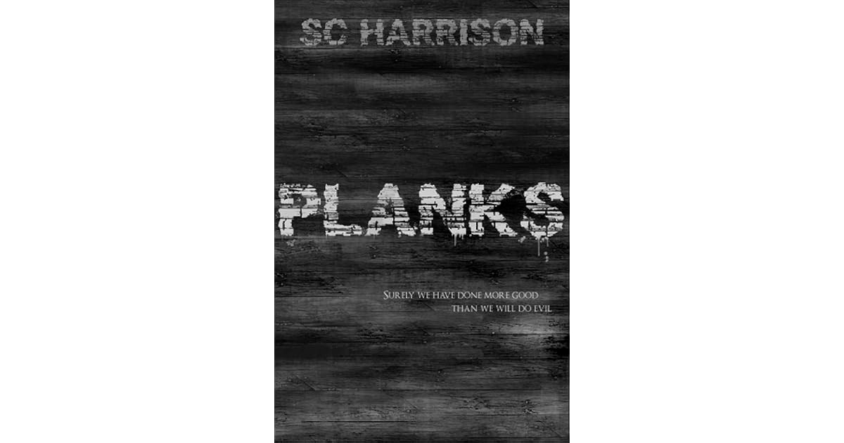 Planks by S.C. Harrison
