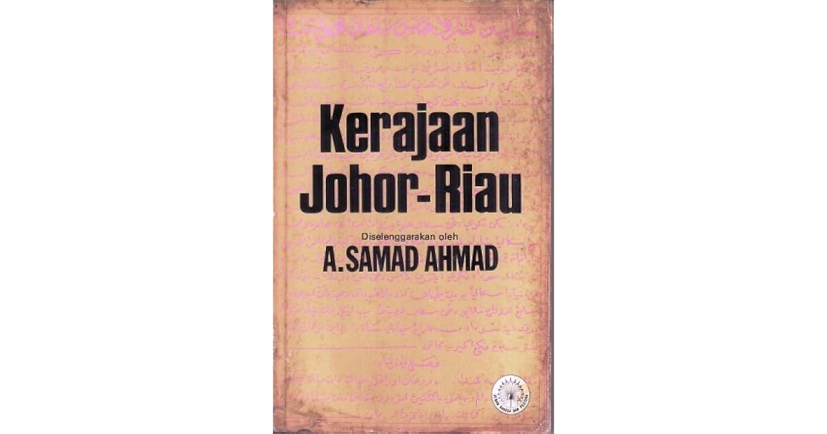 Kerajaan Johor-Riau by Abdul Samad Ahmad