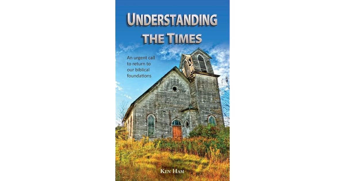 Understanding the Times by Ken Ham
